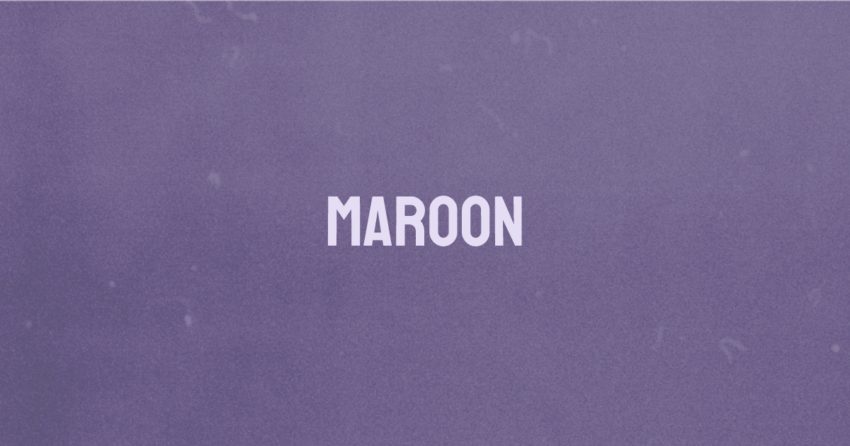 Maroon | a blog by Pawlean