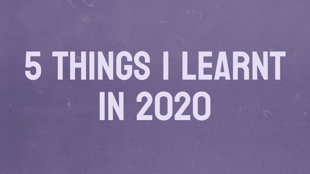 5 things I learnt in 2020 | a blog by Pawlean